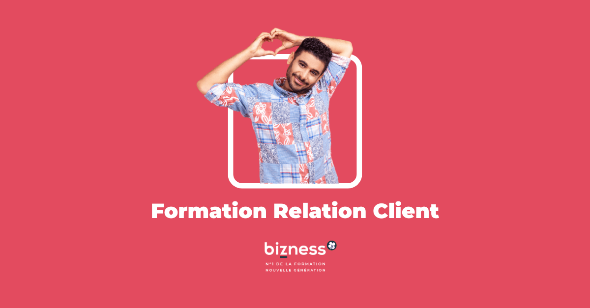 Formation Relation Client : Boostez la satisfaction | Bizness