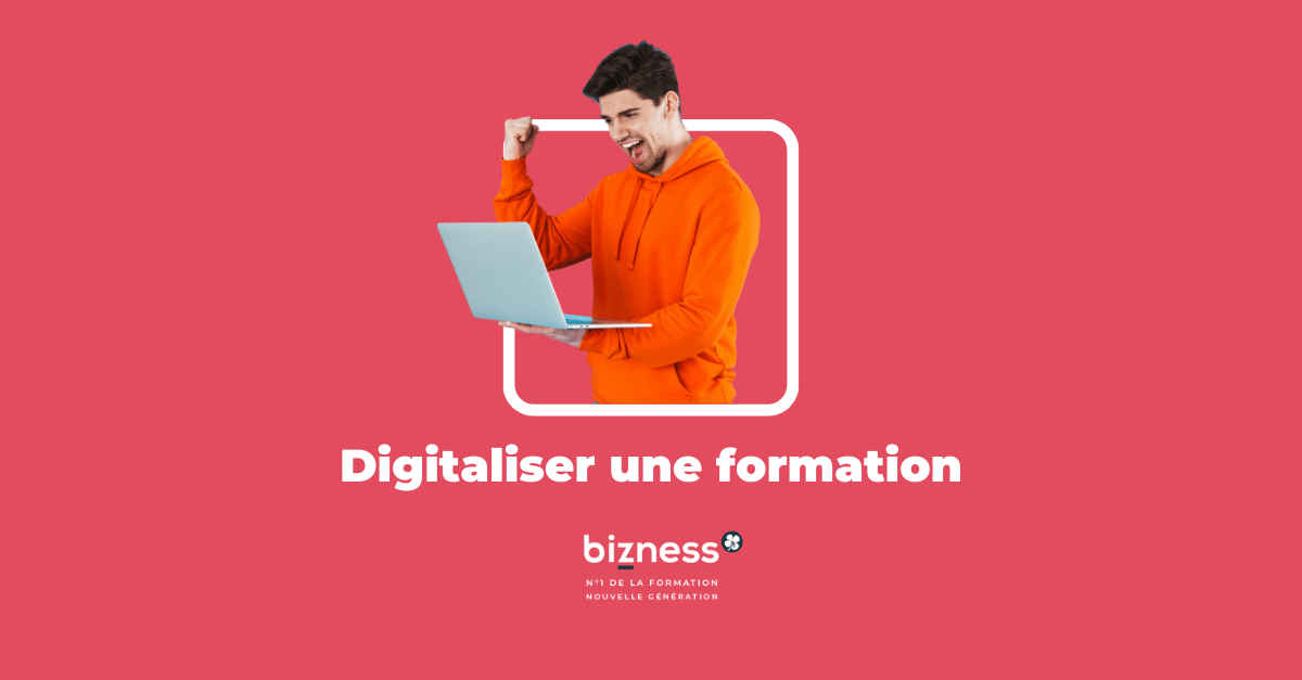 Bizness | Digitaliser une formation existante